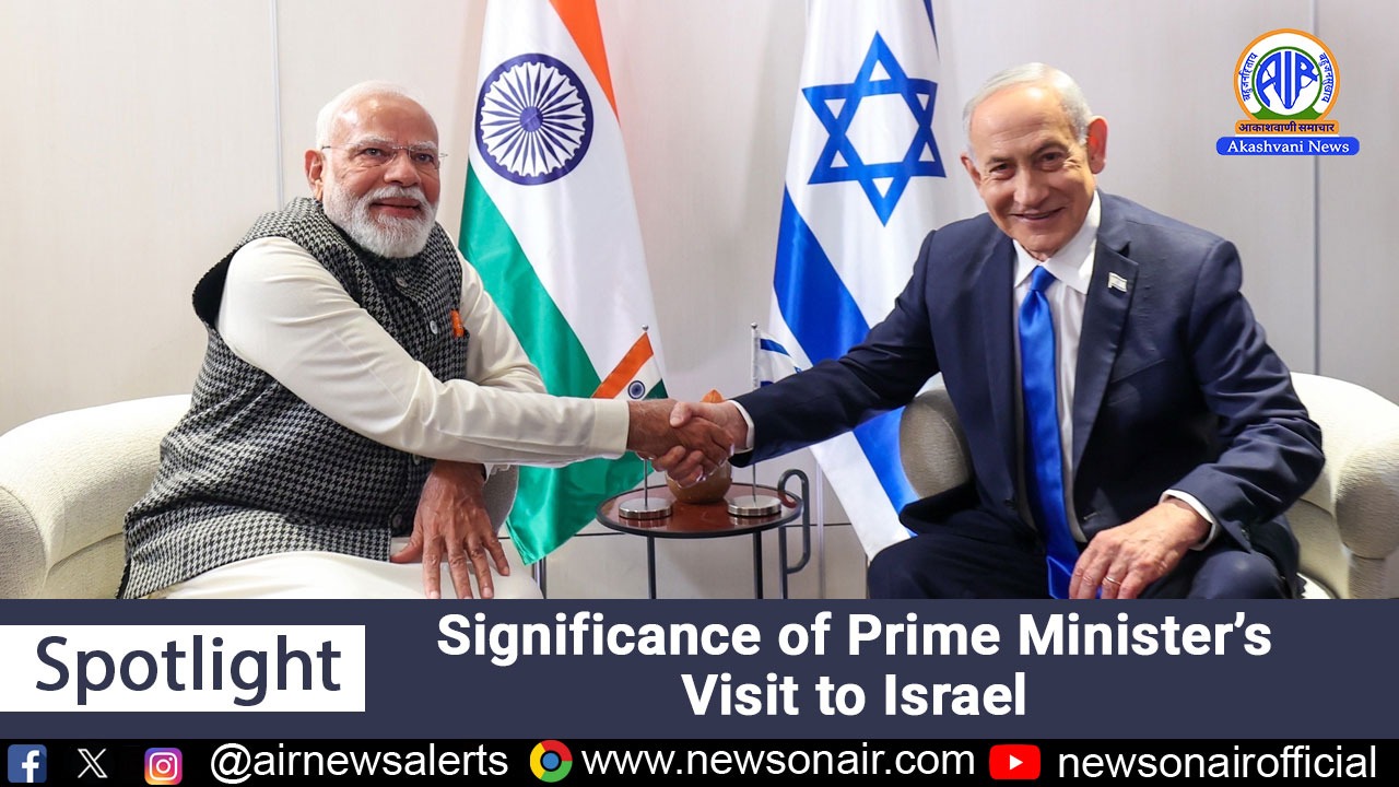 Spotlight – Significance of Prime Minister’s Visit to Israel | DD News ...